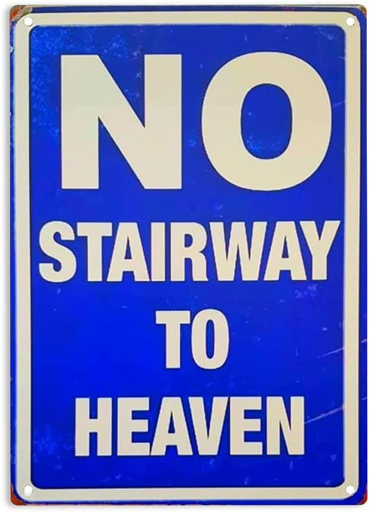 No Stairway to Heaven Sign Metal Tin Sign, No Stairway to Heaven Poster ...