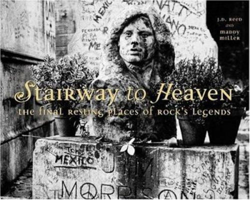 Pre-Owned Stairway to Heaven: The Final Resting Places of Rock's ...