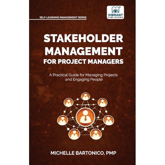 Stakeholder Management for Project Managers: A Practical Guide for ...