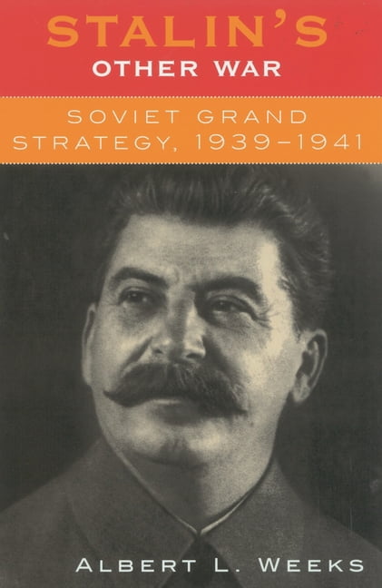 Stalin's Other War: Soviet Grand Strategy, 1939-1941, (Hardcover ...