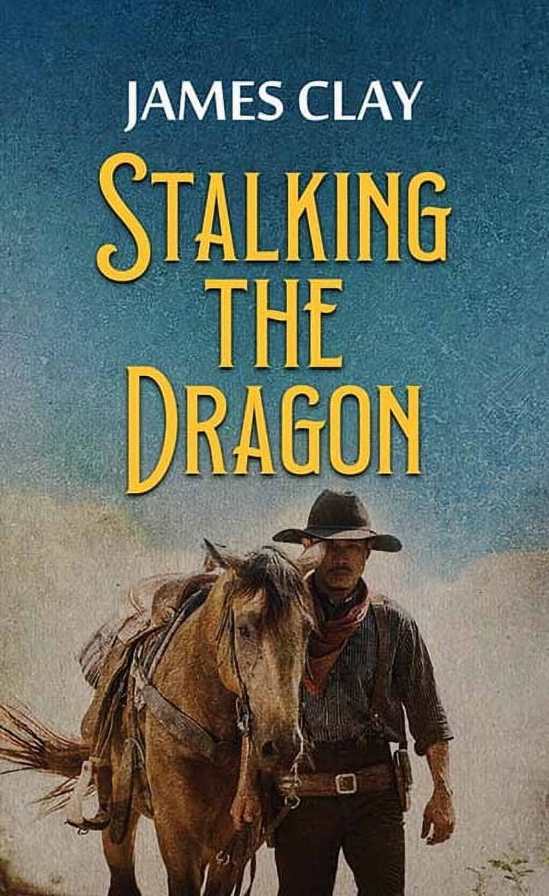 Stalking the Dragon : A Western Adventure - Walmart.com