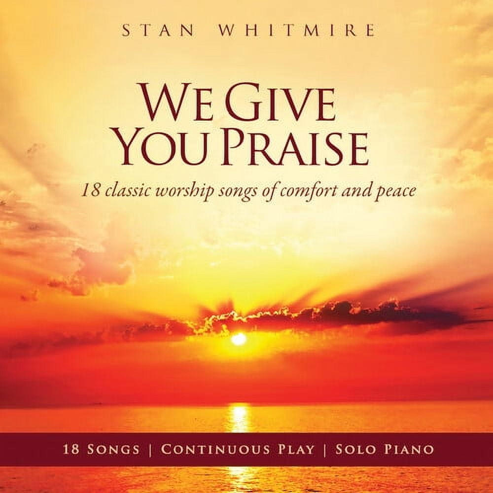 Stan Whitmire - We Give You Praise - Music & Performance - CD - Walmart ...
