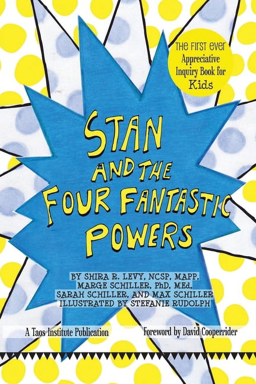 Stan and The Four Fantastic Powers: The First Ever Appreciative Inquiry ...