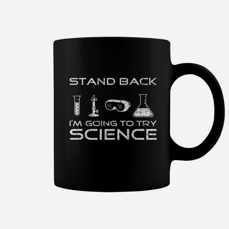 Stand Back Im Going To Try Science Coffee Mug - Walmart.com