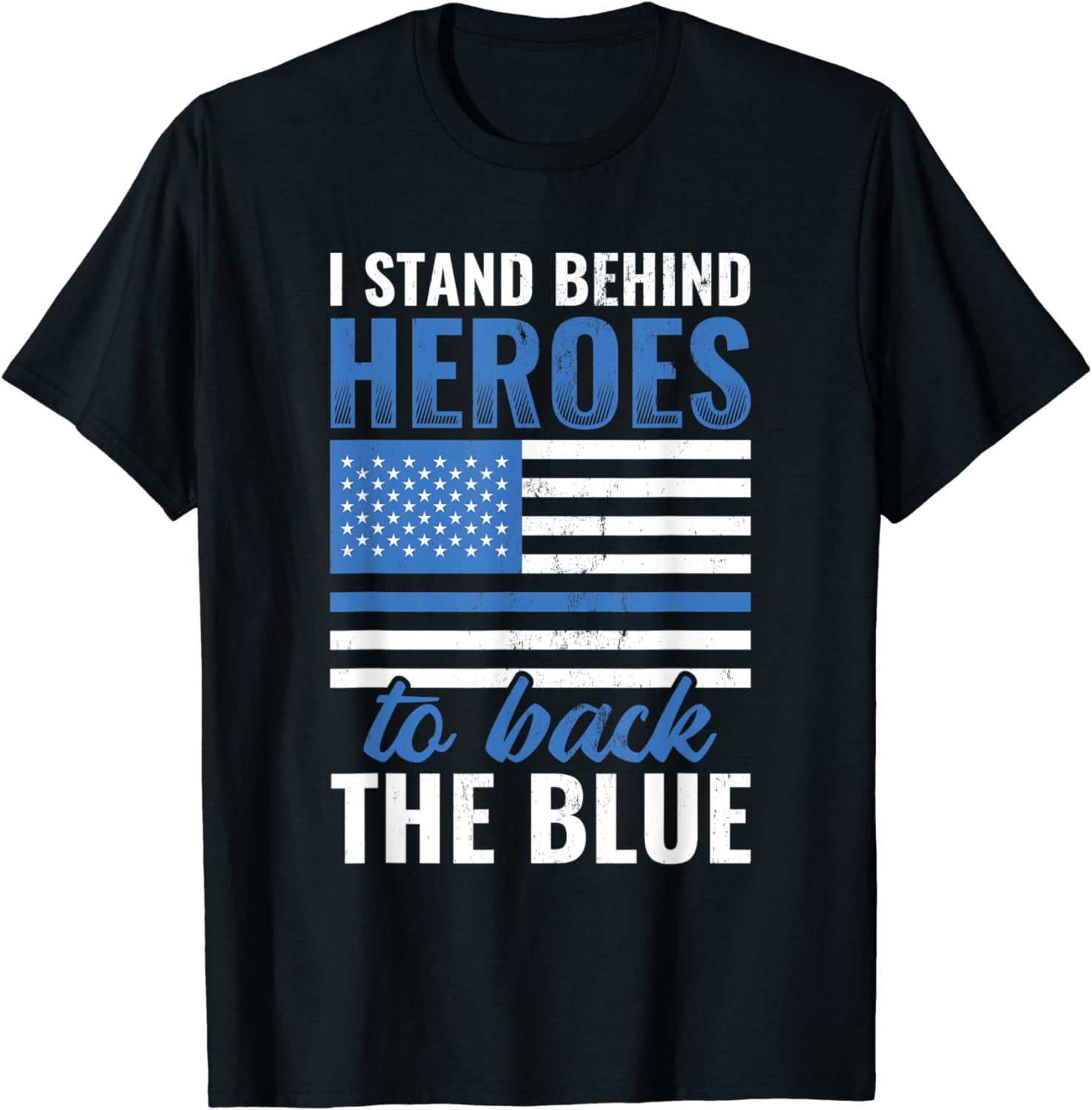 Stand Behind Heroes Back The Blue Police Officer T-Shirt - Walmart.com