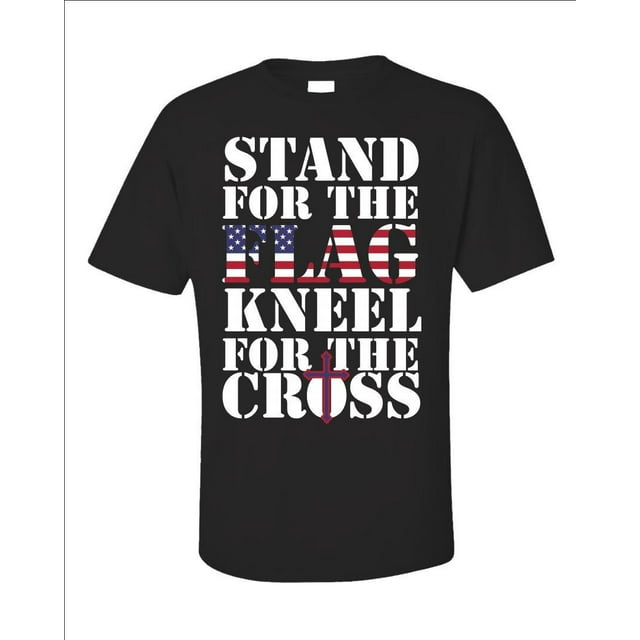 Stand For The Flag Kneel For The Cross Patriotic T Shirt American