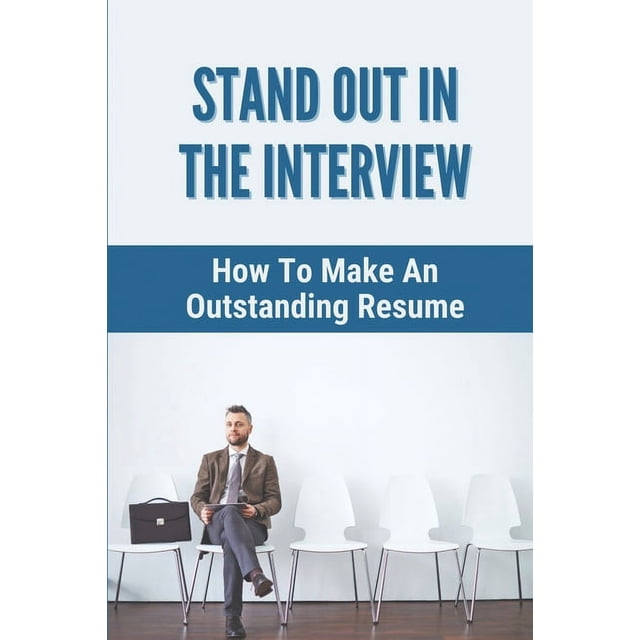 Stand Out In The Interview: How To Make An Outstanding Resume: Soft ...