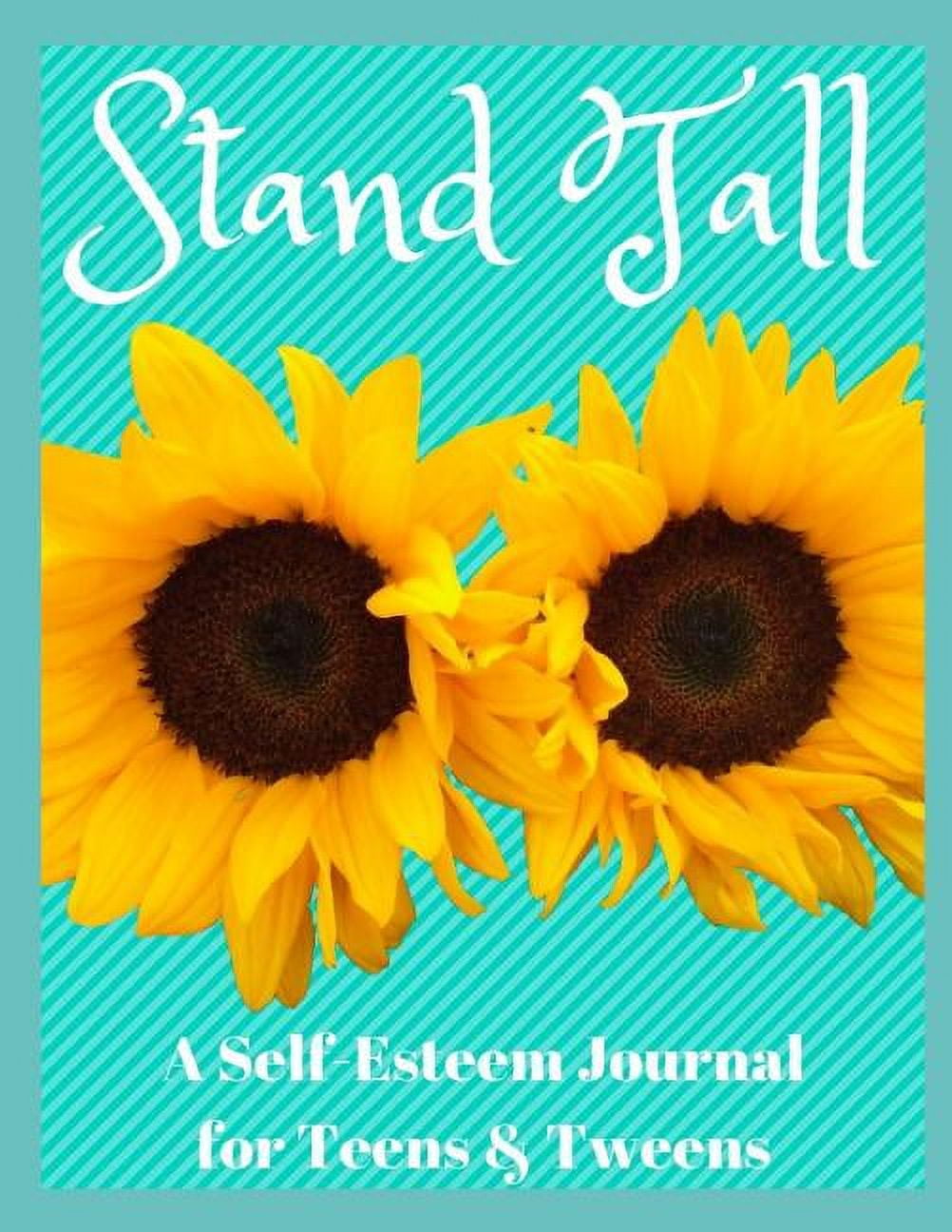Stand Tall - A Self-Esteem Journal for Teens & Tweens: 52 Guided ...