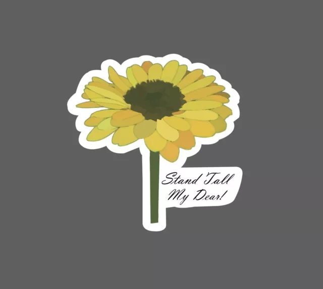 Stand Tall My Dear Sticker Waterproof Sticker Phone Decal Water Bottle ...