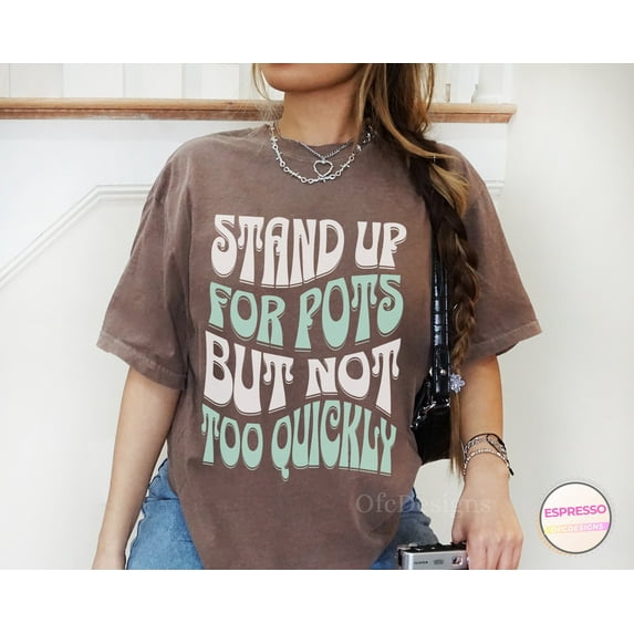 Stand Up for POTS Funny Shirt Postural Orthostatic Tachycardia Syndrome ...