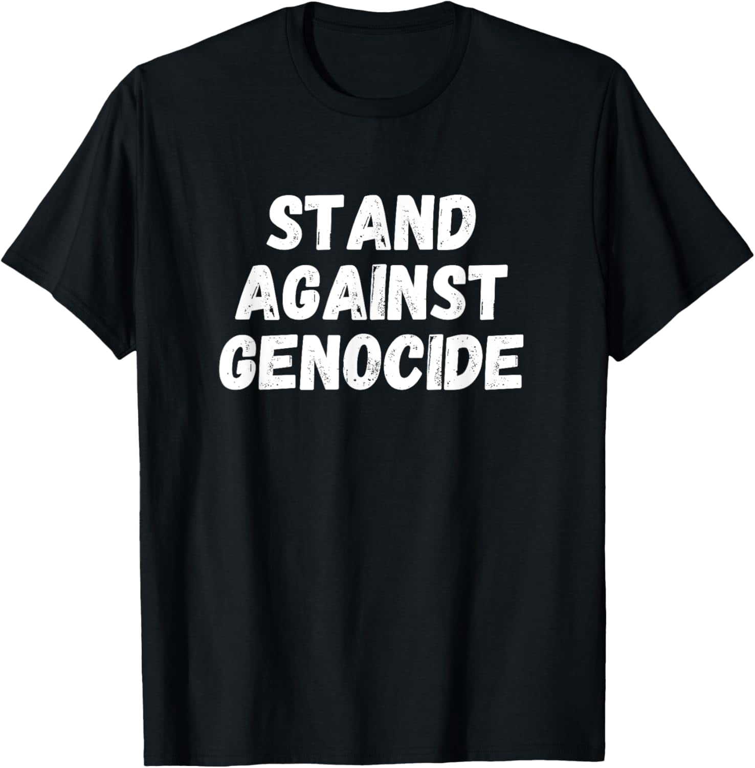 Stand against genocide T-Shirt men and women can wear, black, white ...