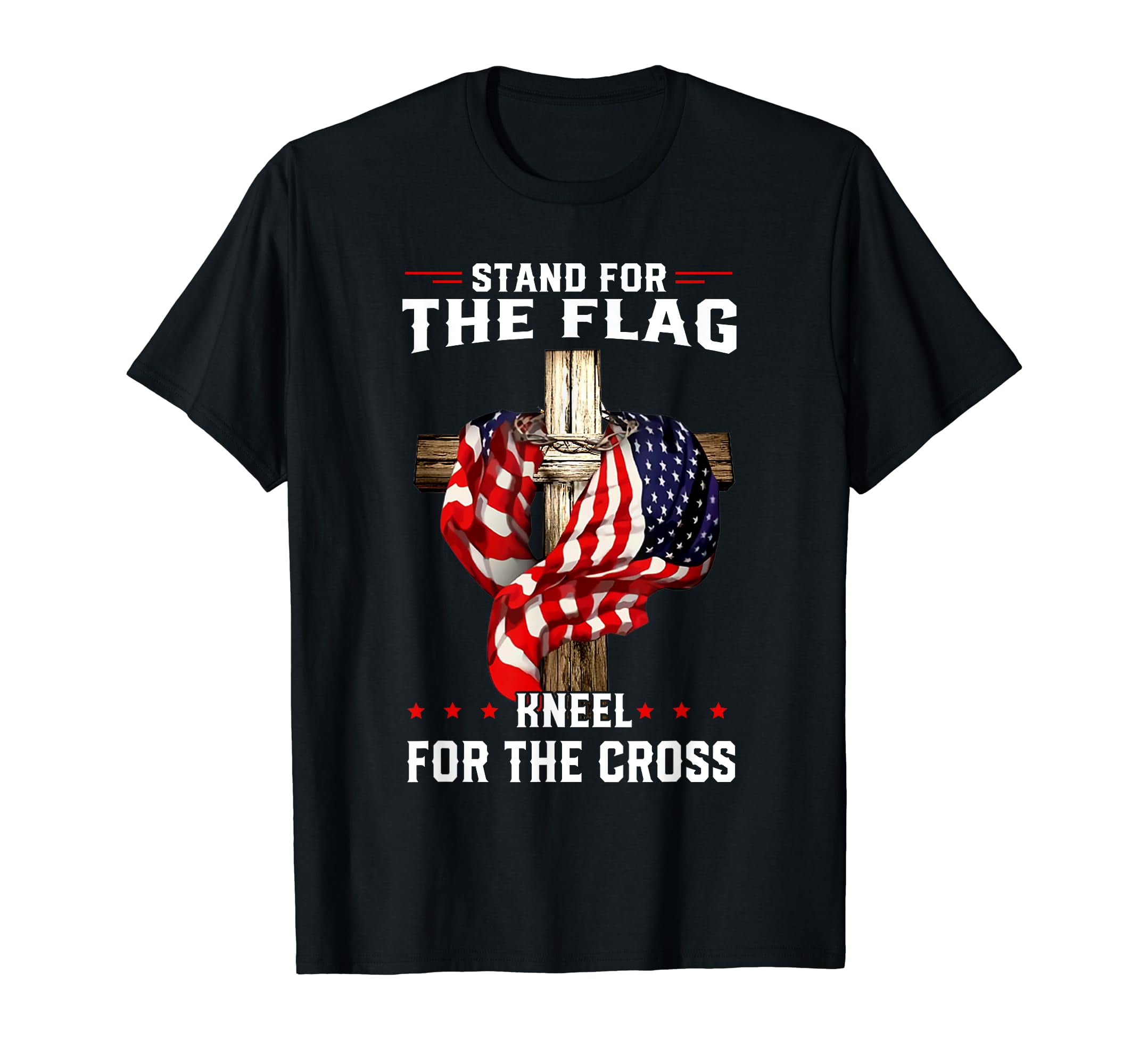 Stand for the flag kneel for the cross shirt T-Shirt - Walmart.com