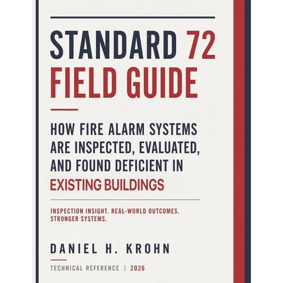 Standard 72 Field Guide: How Fire Alarm Systems Are Inspected ...