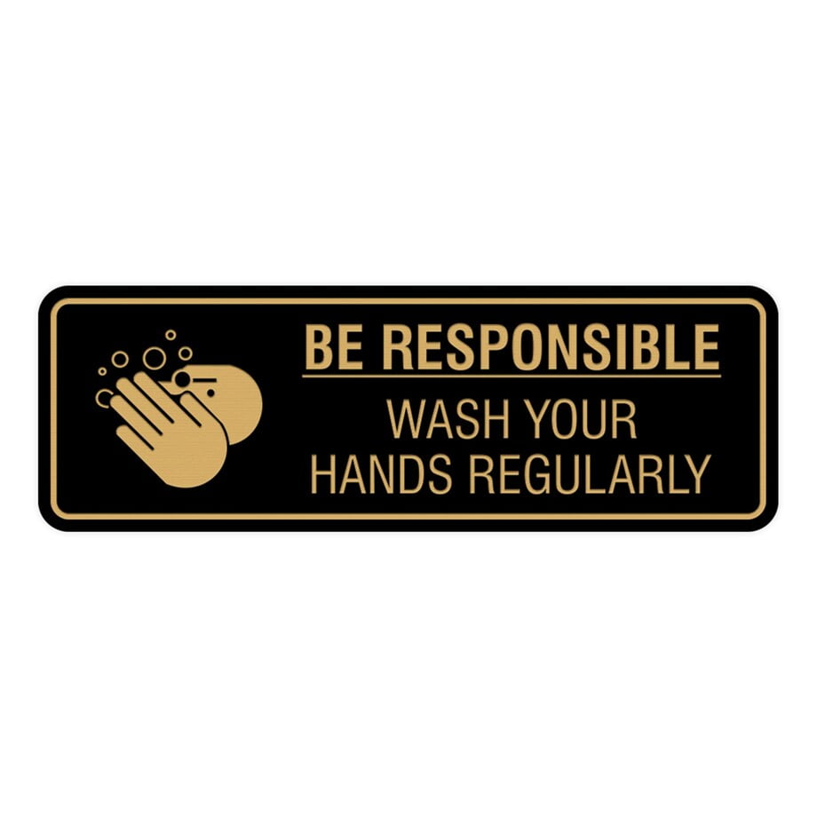 Standard Be Responsible Wash Your Hands Regularly Sign Size: 4 x 16 ...