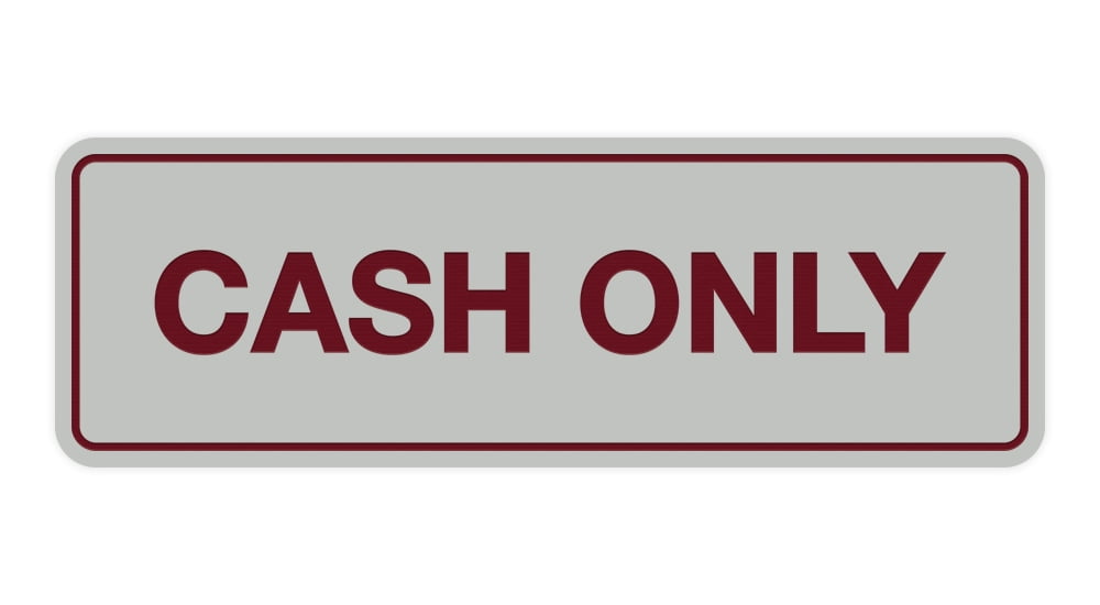 Standard Cash Only Sign (Light Grey / Burgundy) - Small - Walmart.com