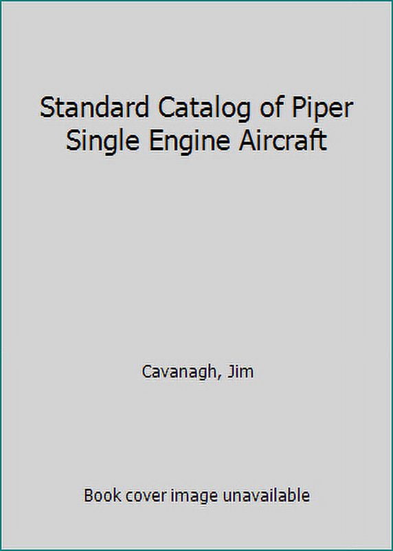 Pre-Owned Standard Catalog of Piper Single Engine Aircraft (Paperback ...