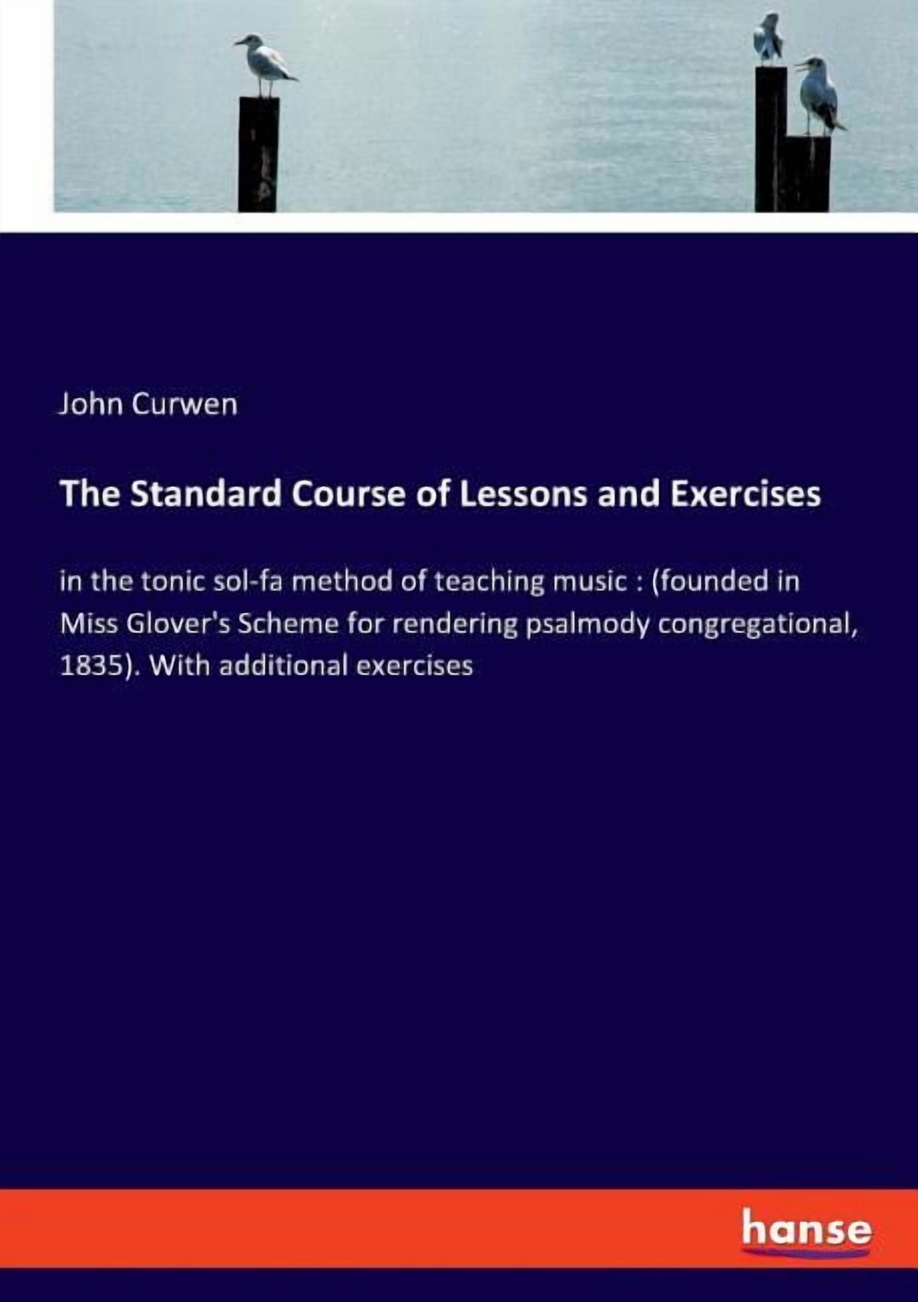 The Standard Course of Lessons and Exercises : in the tonic sol-fa ...