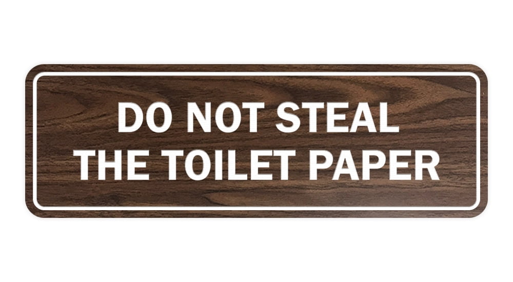 Standard Do Not Steal The Toilet Paper Sign (Walnut) - Large 3" X 9 ...