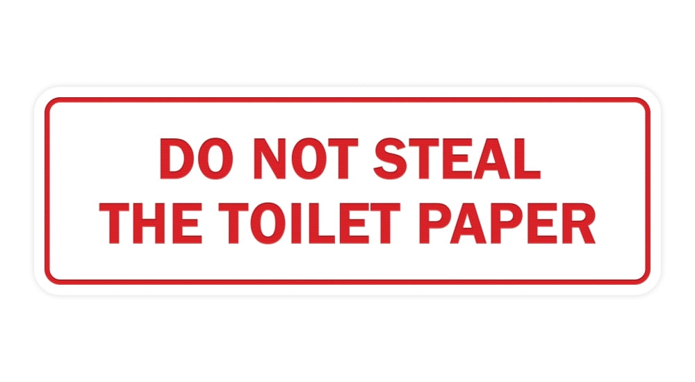 Standard Do Not Steal The Toilet Paper Sign (White/Red) - Large 3" X 9 ...