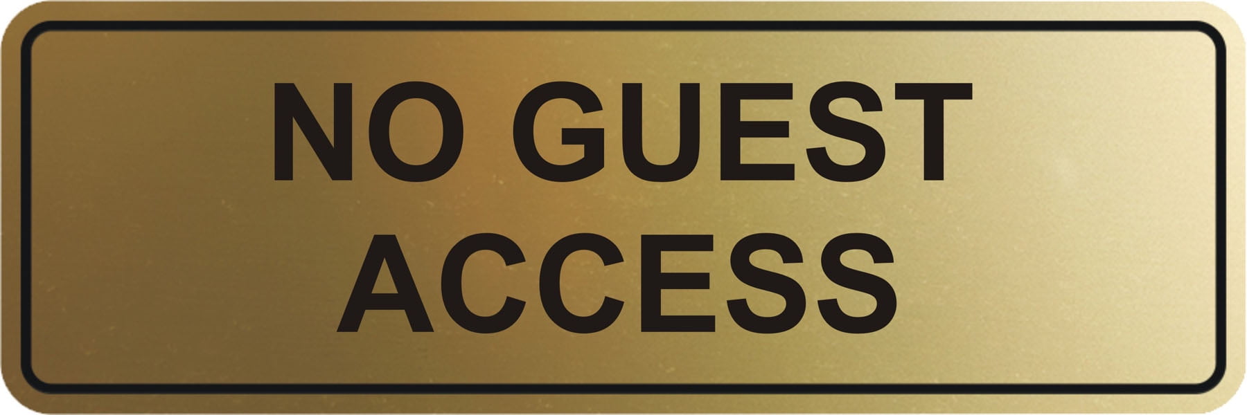Standard No Guest Access Sign(Brushed Gold) - Large - Walmart.com
