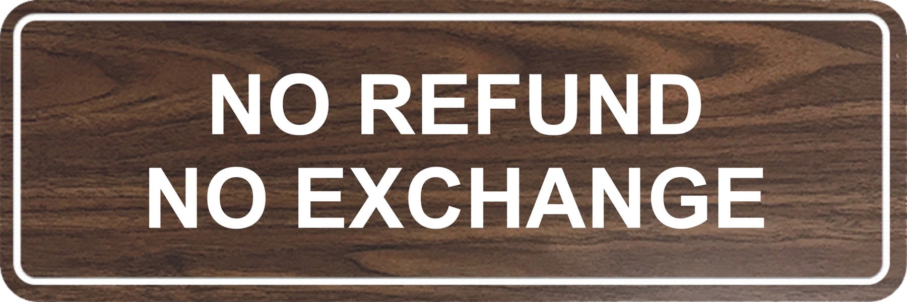 Standard No Refund No Exchange Sign(Walnut) - Small - Walmart.com