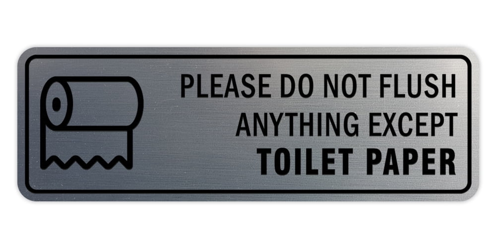 Standard Please Do Not Flush Anything Except Toilet Paper (Roll) Sign ...