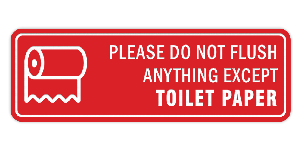 Standard Please Do Not Flush Anything Except Toilet Paper (Roll) Sign ...