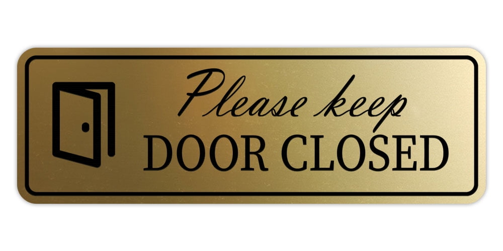 Standard Please Keep Door Closed Sign (Brushed Gold) - Large - Walmart.com