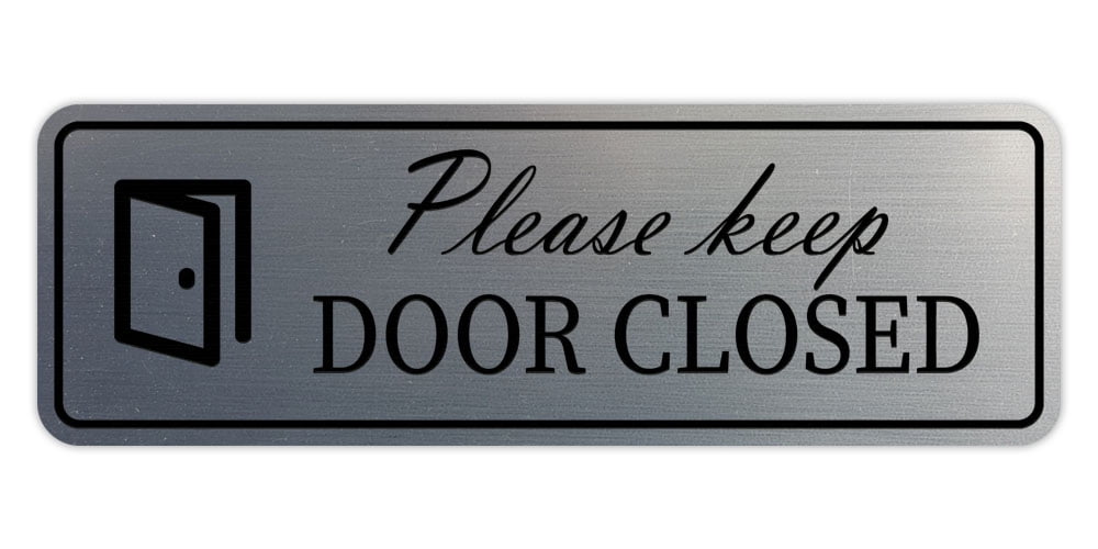 Standard Please Keep Door Closed Sign (Brushed Silver) - Medium ...