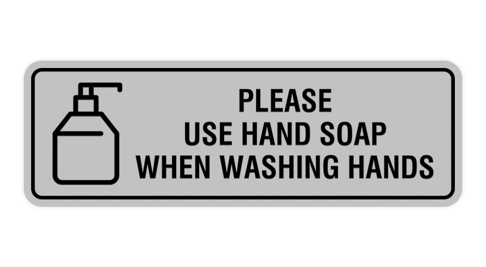 Standard Please Use Hand Soap When Washing Hands Sign (Lt Gray ...