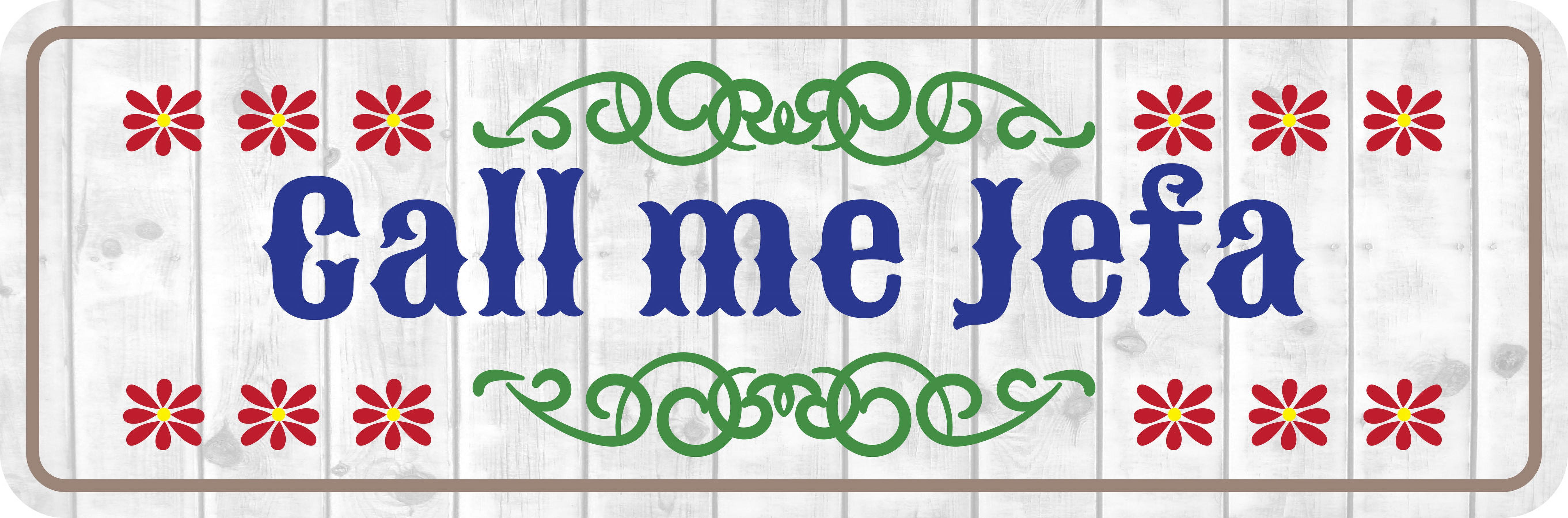 Standard Plus Call me Jefa Door or Wall Sign | Funny Spanish Signs For ...