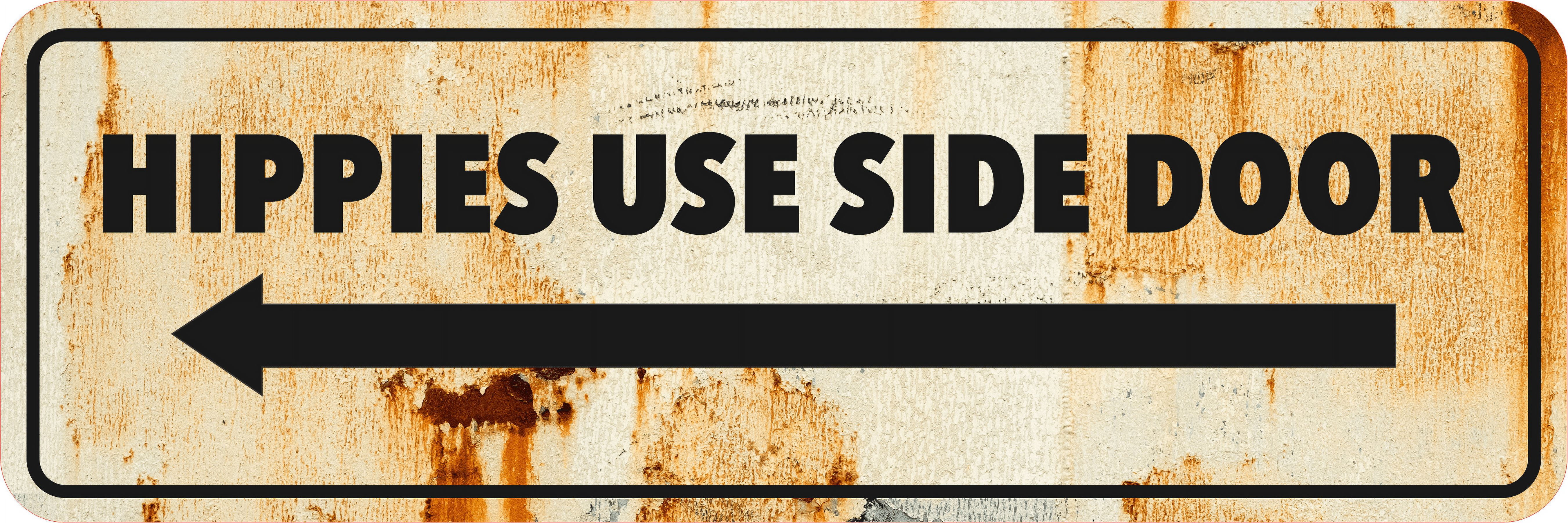 Standard Plus Hippies Use Side Door Door or Wall Sign | Funny Wall ...