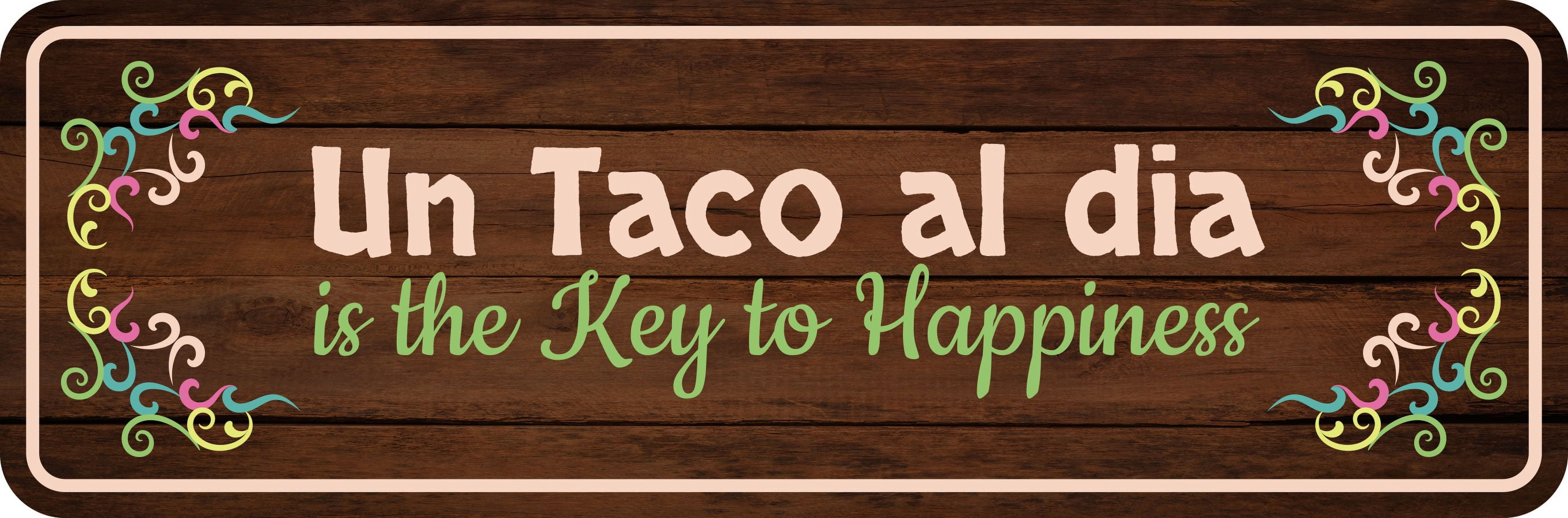 Standard Plus Un Taco al dia is the Key to Happiness Door or Wall Sign ...