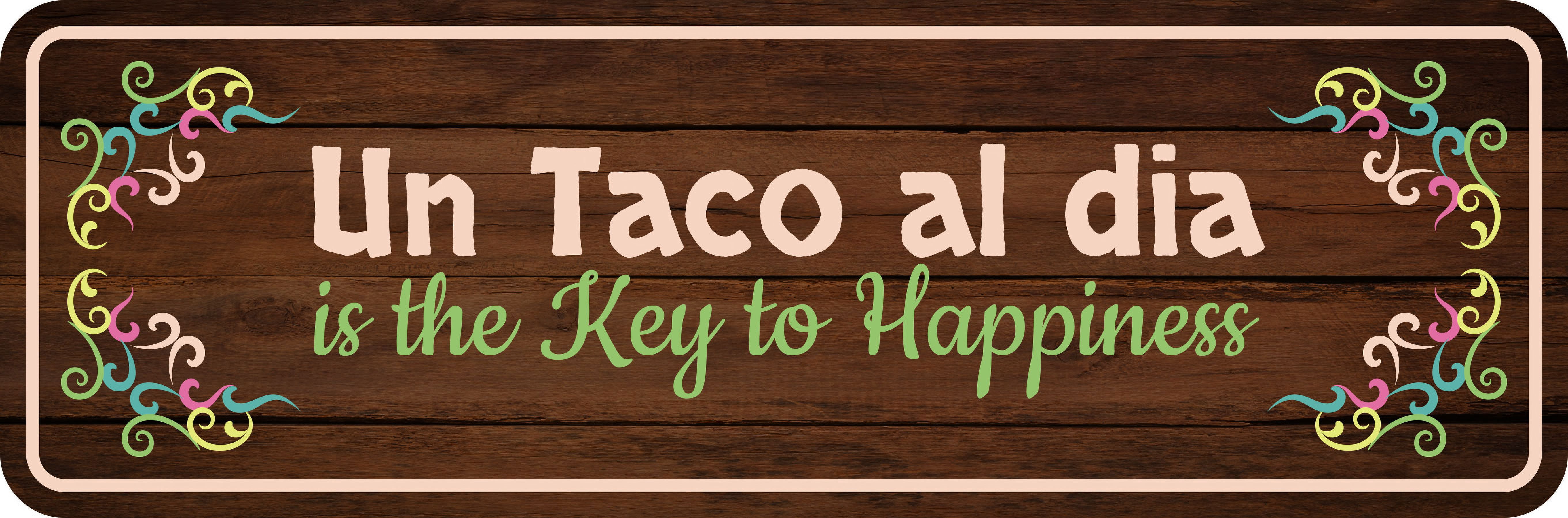 Standard Plus Un Taco al dia is the Key to Happiness Door or Wall Sign ...