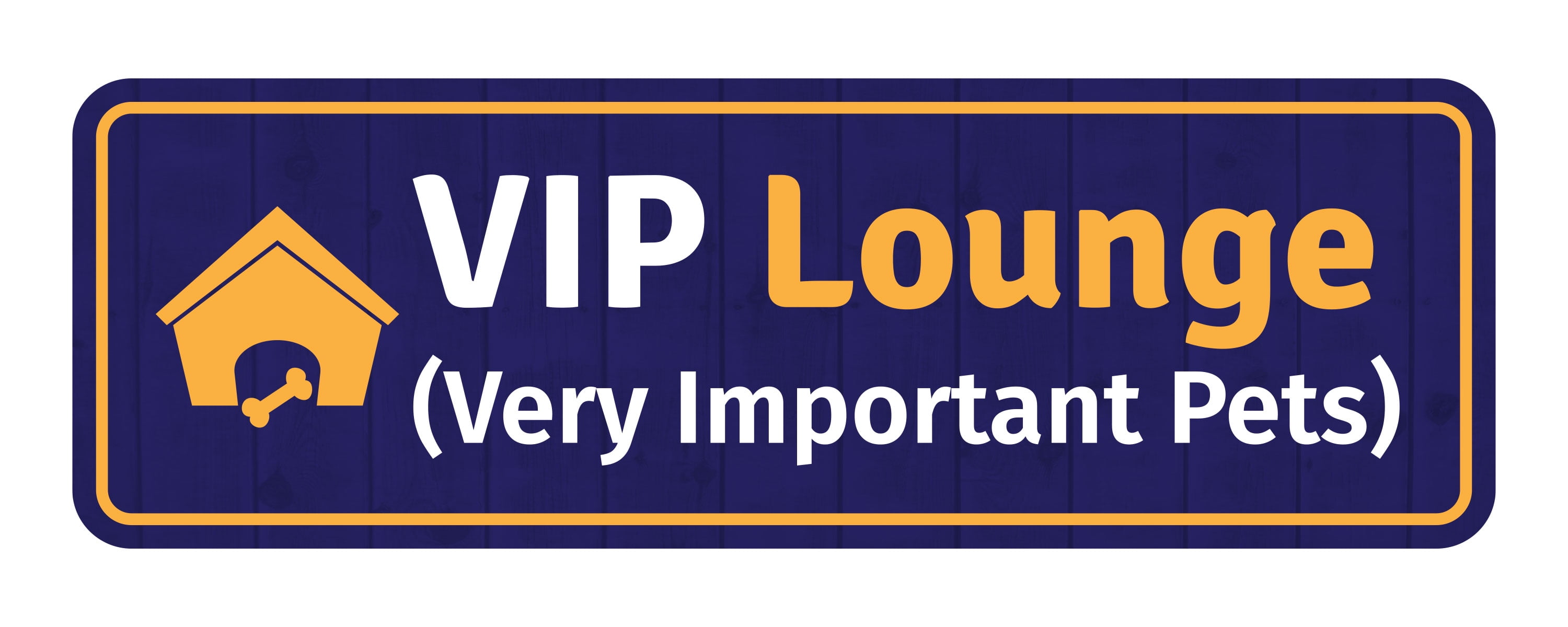 Standard Plus VIP Lounge (Very Important Pets) Door or Wall Sign | Pet ...