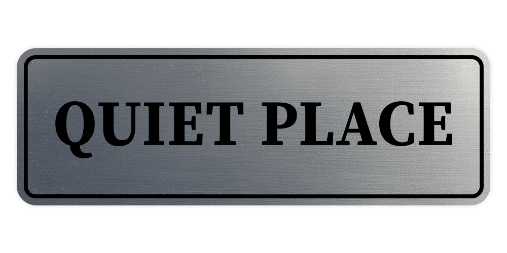 Standard Quiet Place Sign (Brushed Silver) - Small - Walmart.com