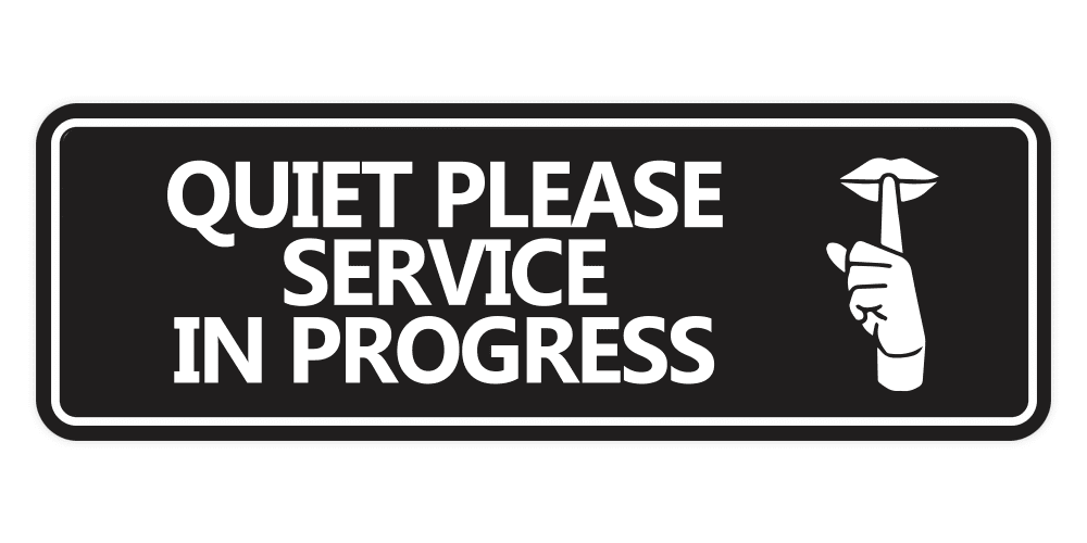 Standard Quiet Please Service In Progress Sign (Black) - Large ...