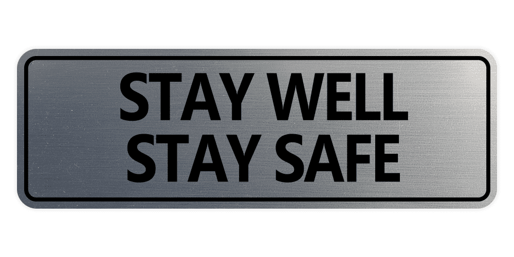 Standard Stay Well Stay Safe Sign (Brushed Silver) - Large - Walmart.com