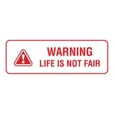 Standard Warning Life is Not Fair Sign (White/Red) - Small - Walmart.com