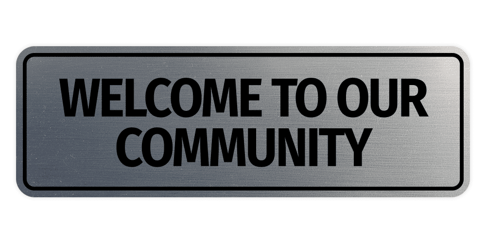Standard Welcome to Our Community Sign (Brushed Silver) - Medium ...