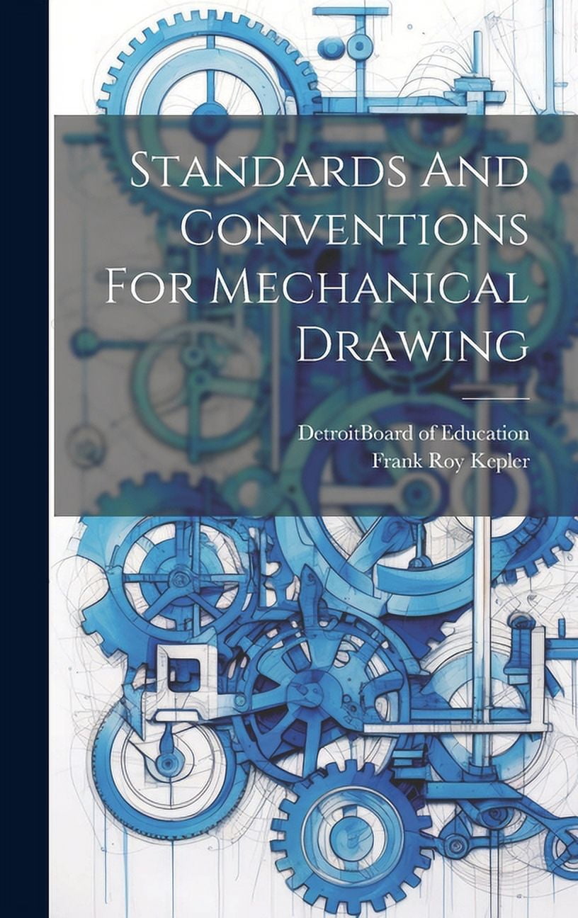 Standards And Conventions For Mechanical Drawing (Hardcover) - Walmart.com