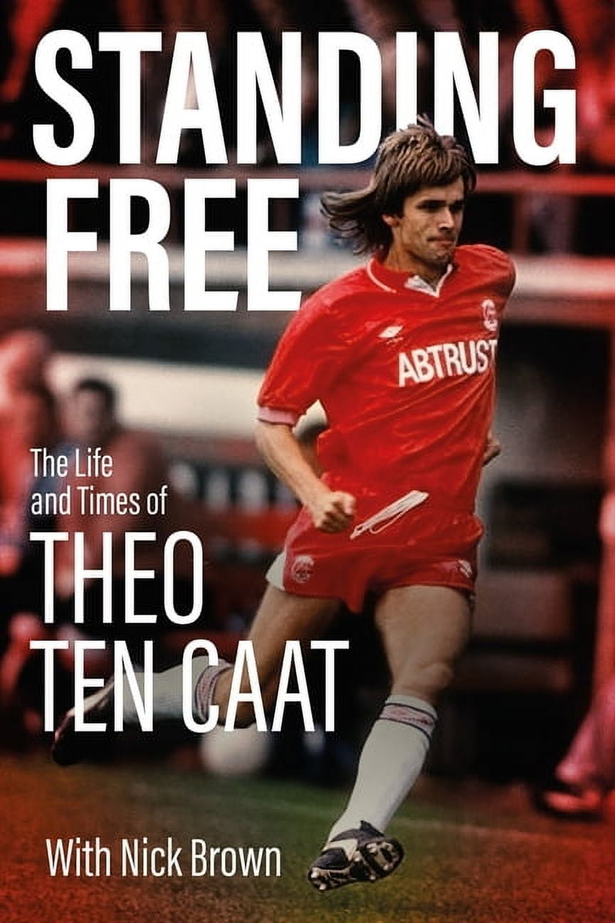 Standing Free: The Life and Times of Theo Ten Caat, (Hardcover) - Walmart.com