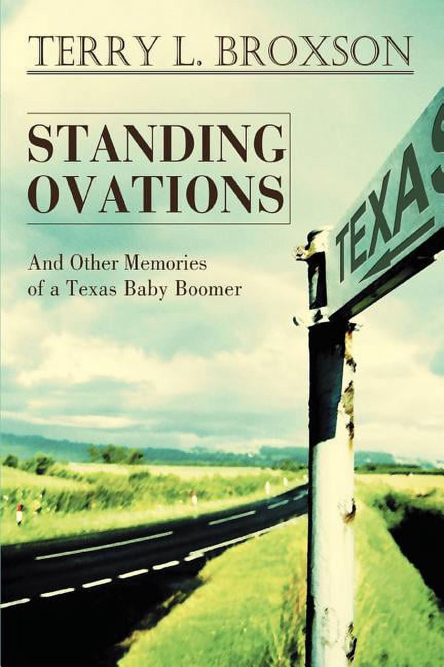 Standing Ovations : And Other Memories of a Texas Baby Boomer - Walmart.com