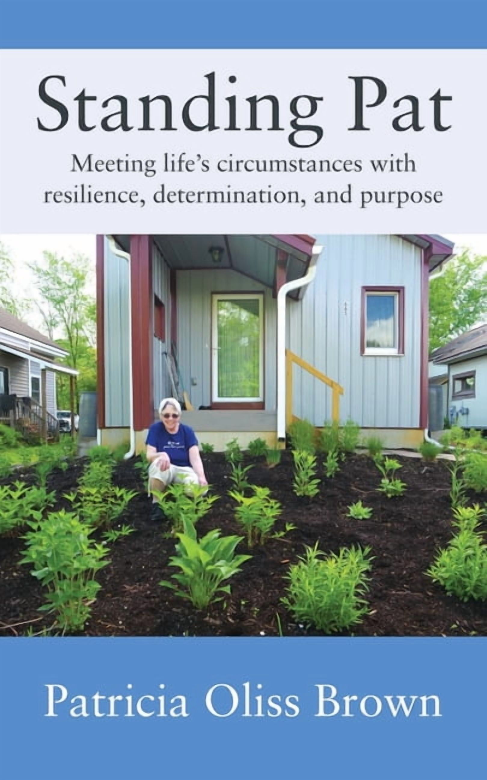 Standing Pat: Meeting life's circumstances with resilience ...