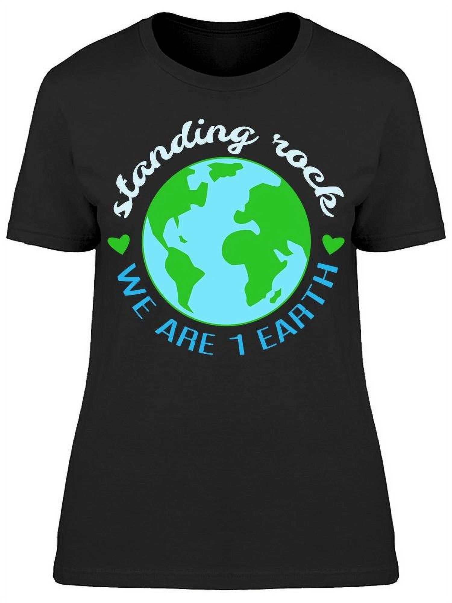 Standing Rock We Are 1 Earth T-Shirt Women -Image by Shutterstock ...