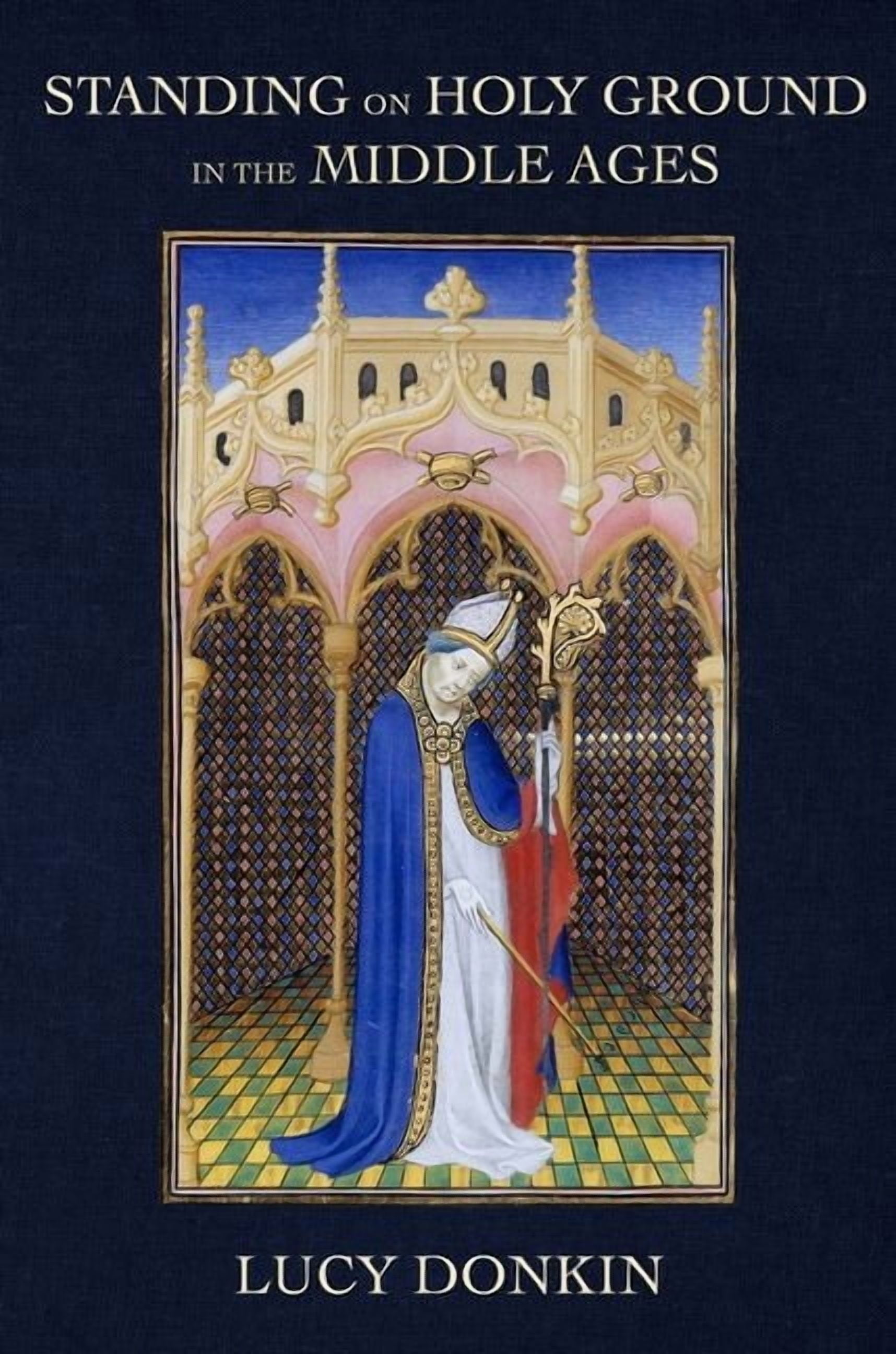 Standing on Holy Ground in the Middle Ages, (Hardcover) - Walmart ...