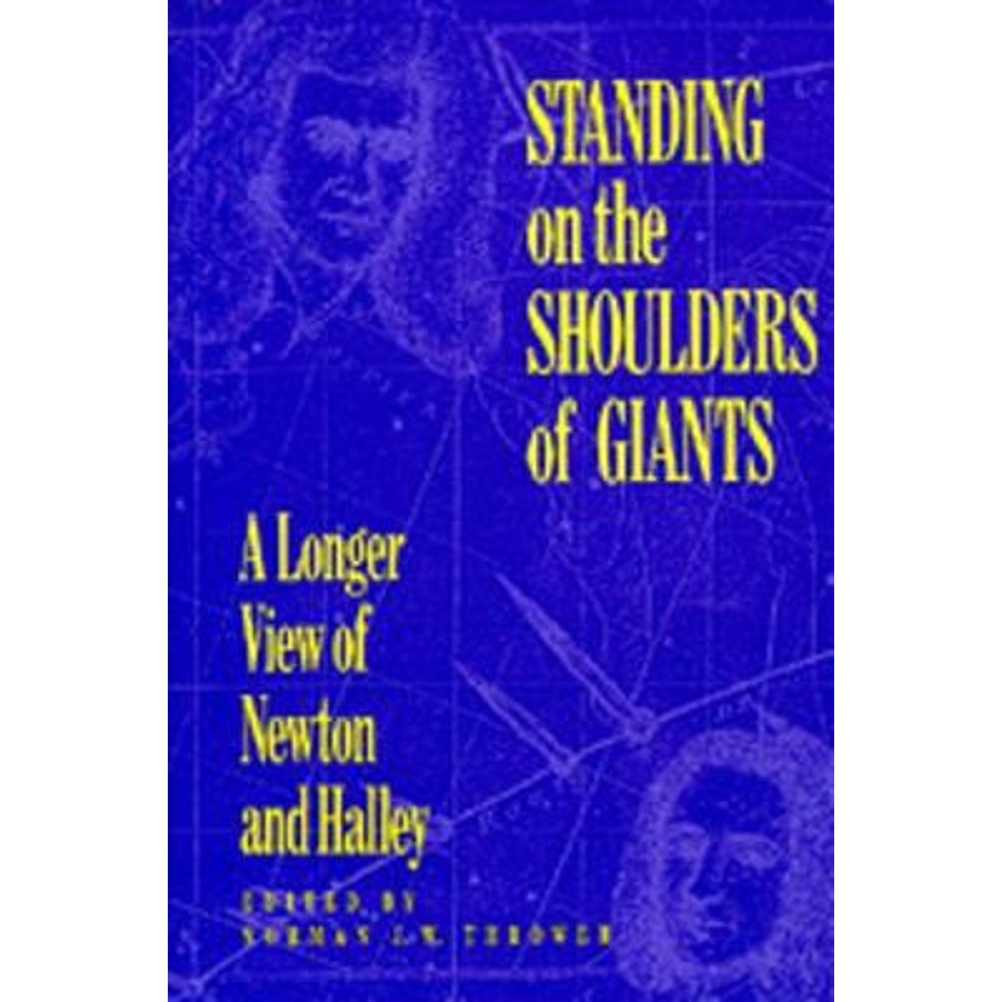 Pre-Owned Standing on the Shoulders of Giants: A Longer View of Newton ...