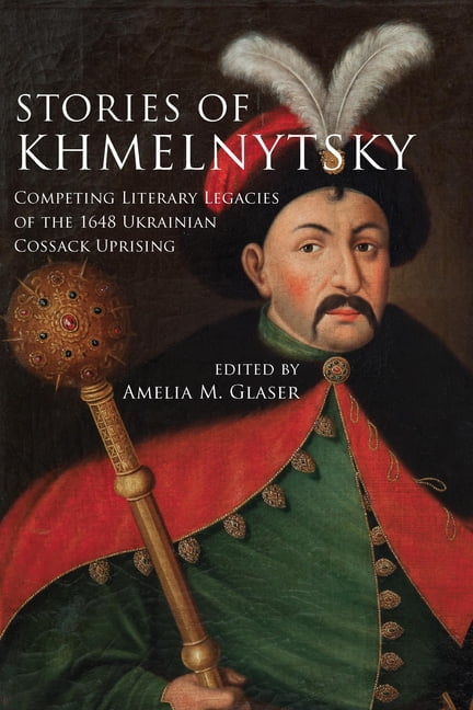 Stanford Studies on Central and Eastern Europe: Stories of Khmelnytsky ...