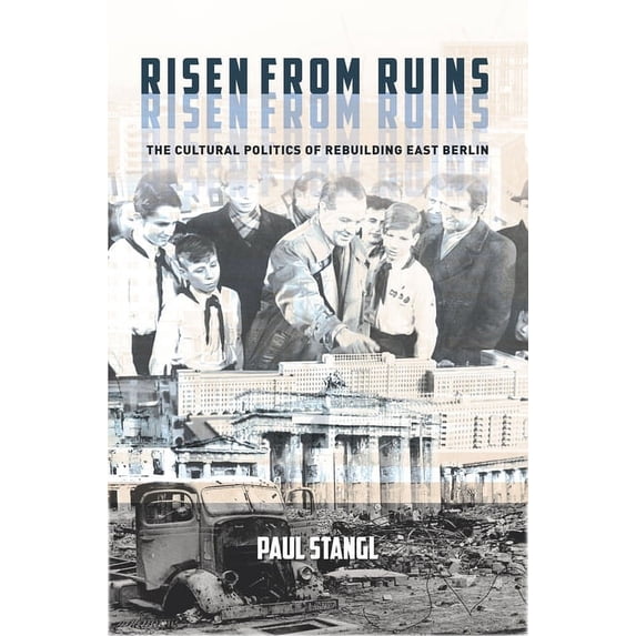 Stanford Studies on Central and Eastern Risen from Ruins: The Cultural ...
