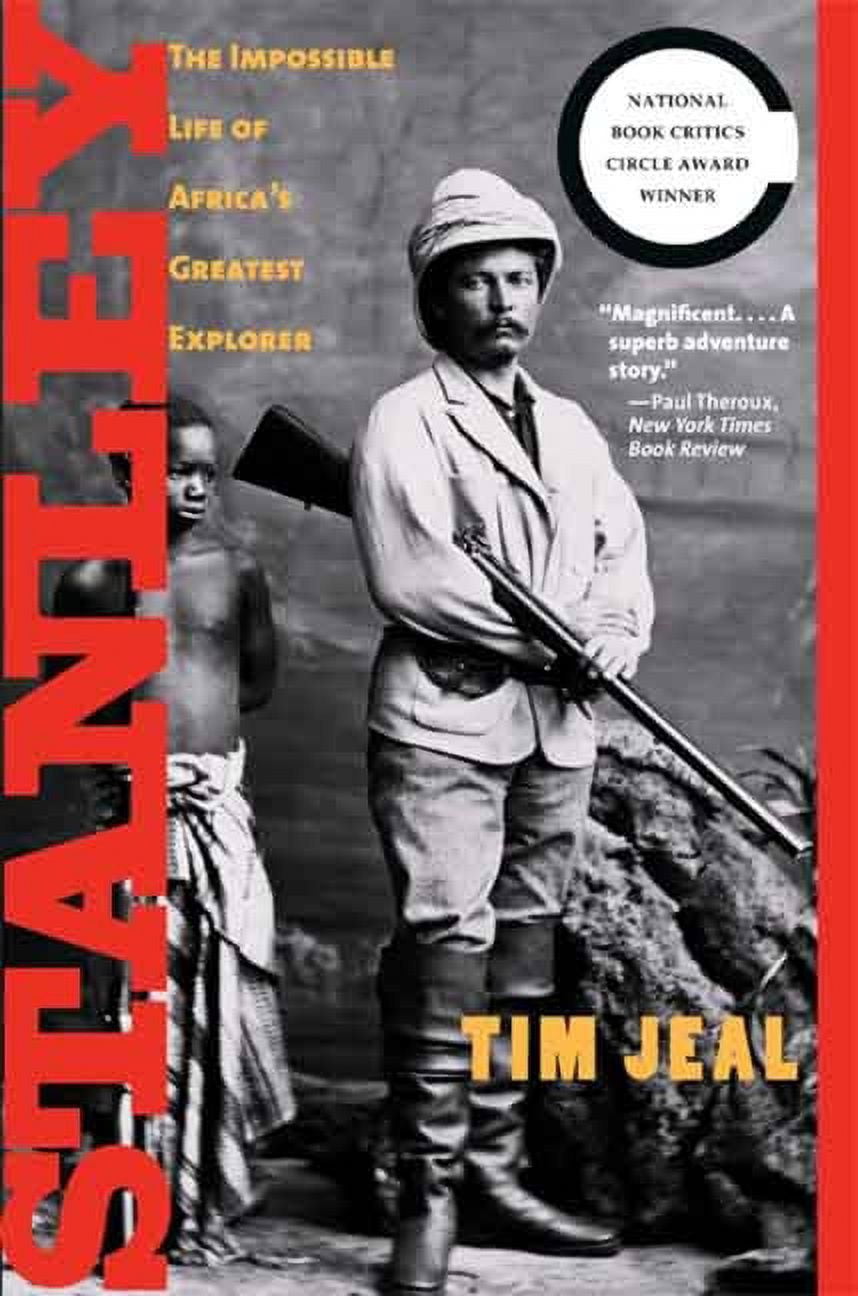 Stanley: The Impossible Life of Africa's Greatest Explorer, (Paperback ...